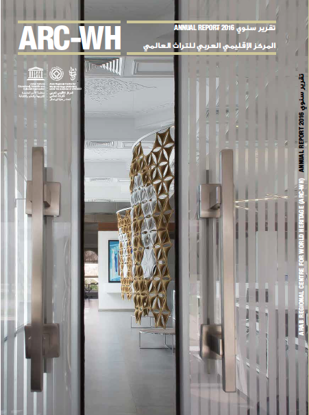Annual Report 2016 - Arab Regional Centre for World Heritage (ARC-WH)